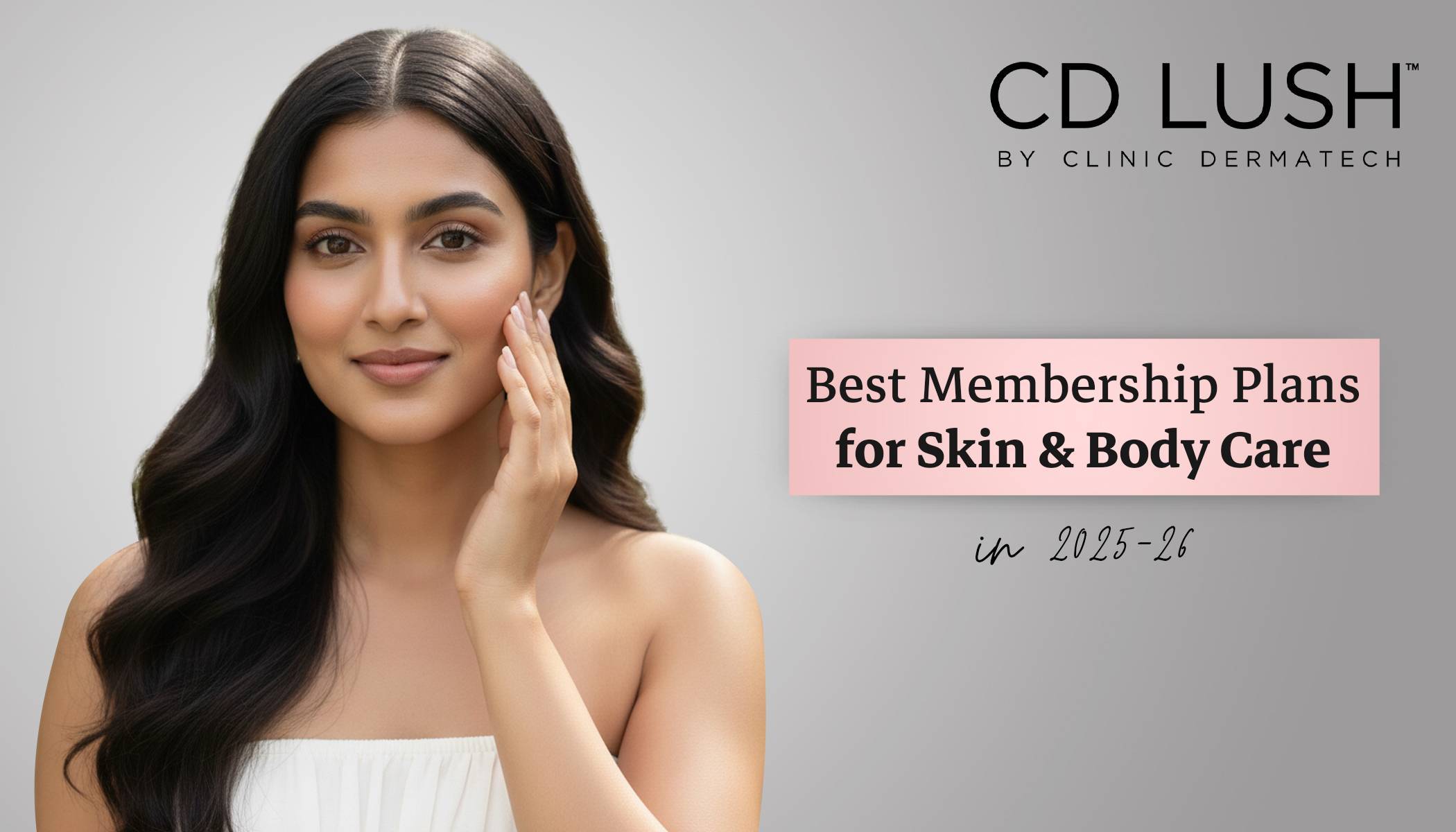 CD Lush Skin Concierge- The Ultimate All-Inclusive Membership